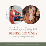 99: Community Based Marketing with Denise Romney - Messy Success